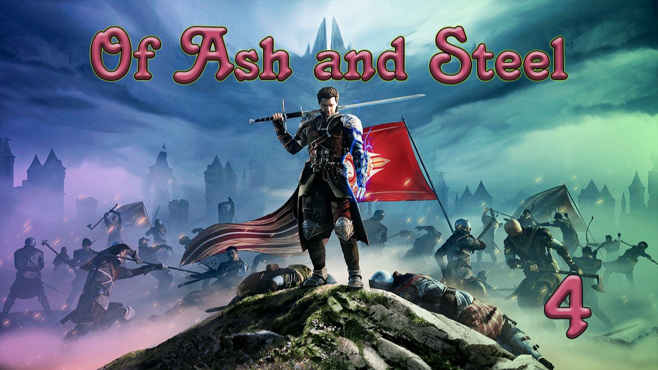 Of Ash and Steel | Прохождение на стриме: 4.