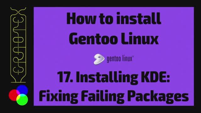 17 Установка KDE: Исправление сбойных пакетов - Как установить Gentoo Linux