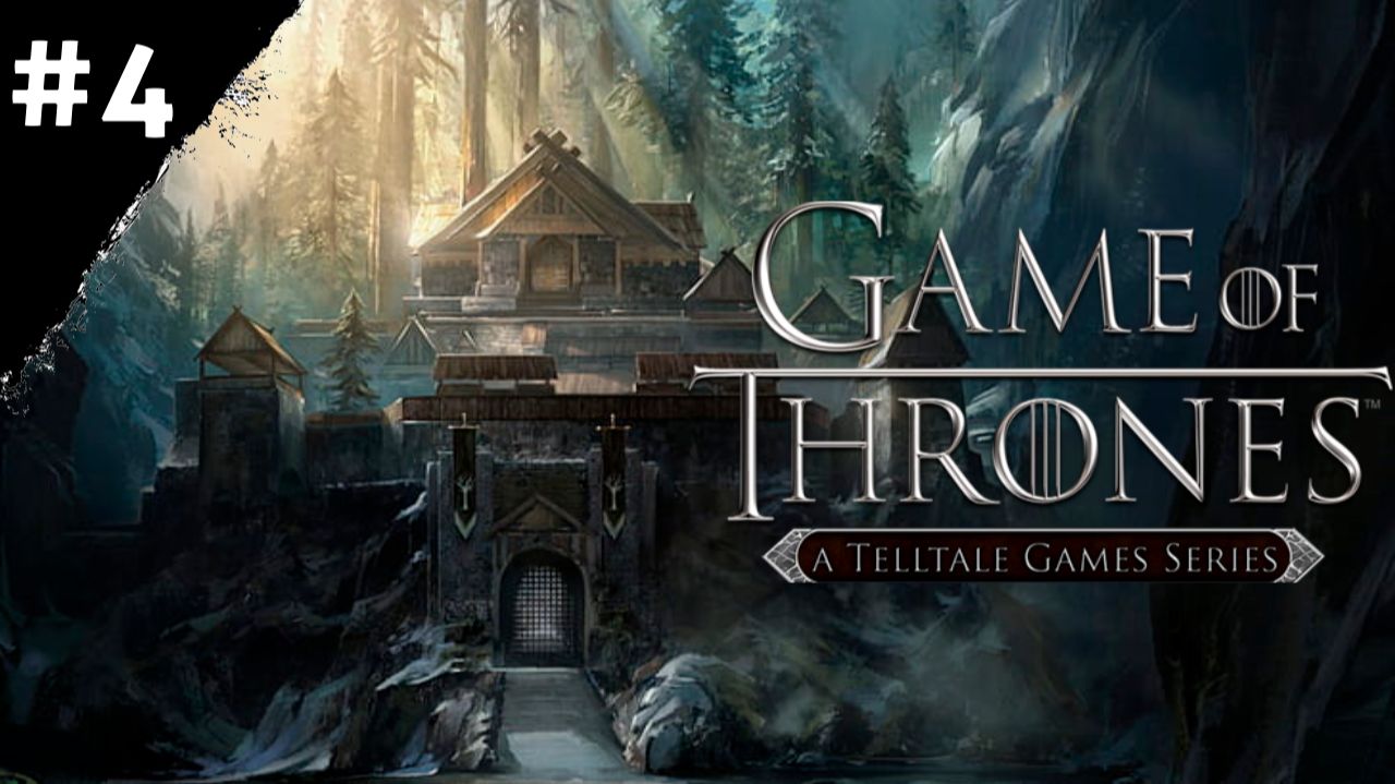 ✔Game of Thrones - A Telltale Games Series Часть 4✔