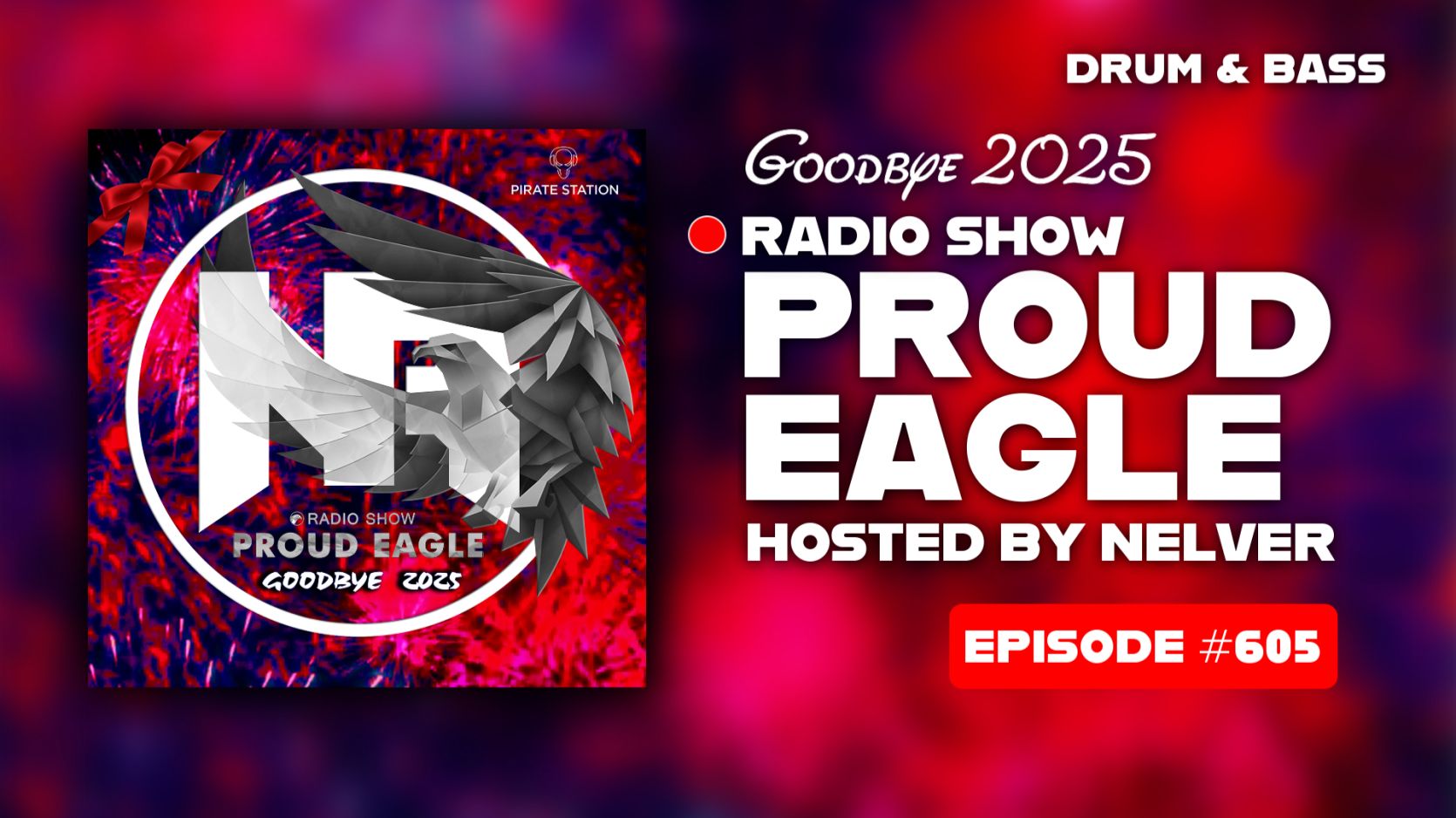 Nelver - Proud Eagle Radio Show #552 @ "GOODBYE 2025" (31-12-2025) Drum & Bass