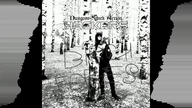 Hackers - BIRCH FOREST [ПРЕМЬЕРА АЛЬБОМА! 2025 | ВИЗУАЛИЗАЦИЯ]