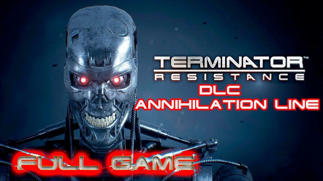 Terminator Resistance Annihilation Line DLC Gameplay Walkthrough FULL ...