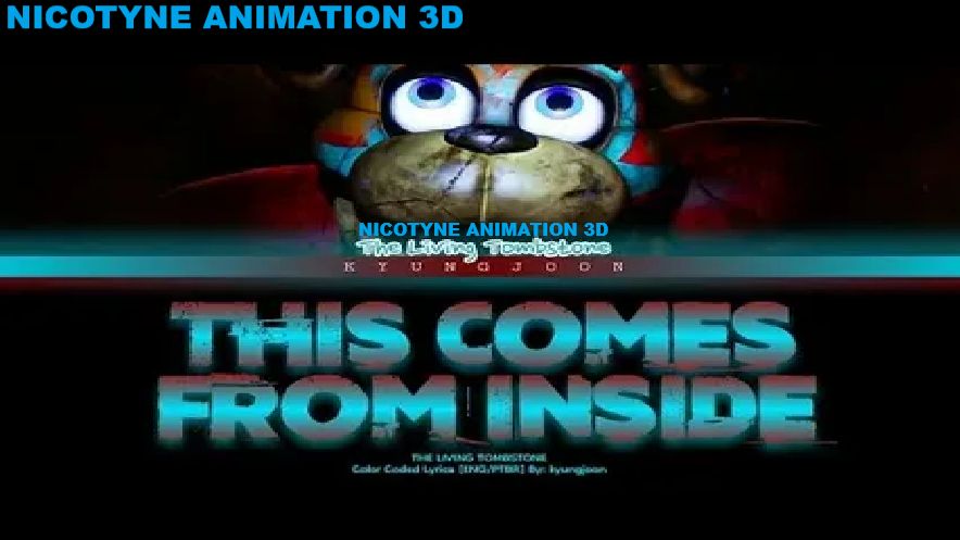 NICOTYNE ANIMATION 3D - This Comes From Inside - Five Nights At Freddy's