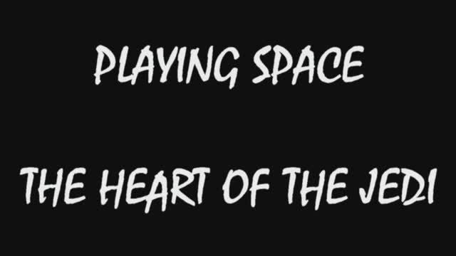 🅿🅻🅰🆈🅸🅽🅶 🆂🅿🅰🅲🅴 - The Heart Of The Jedi
