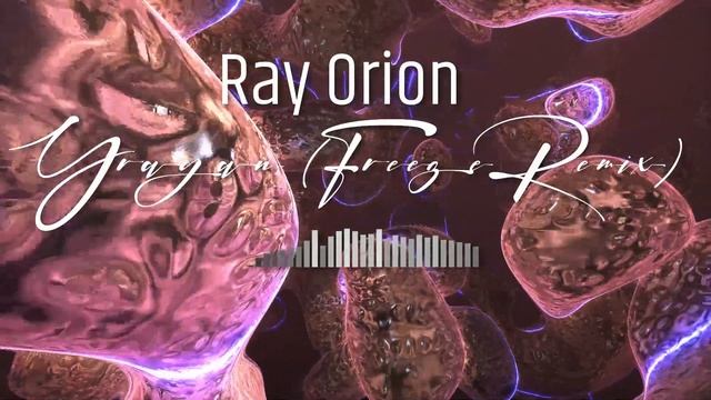 🆁🅰🆈 🅾🆁🅸🅾🅽 - Yragan (Freeze Remix)