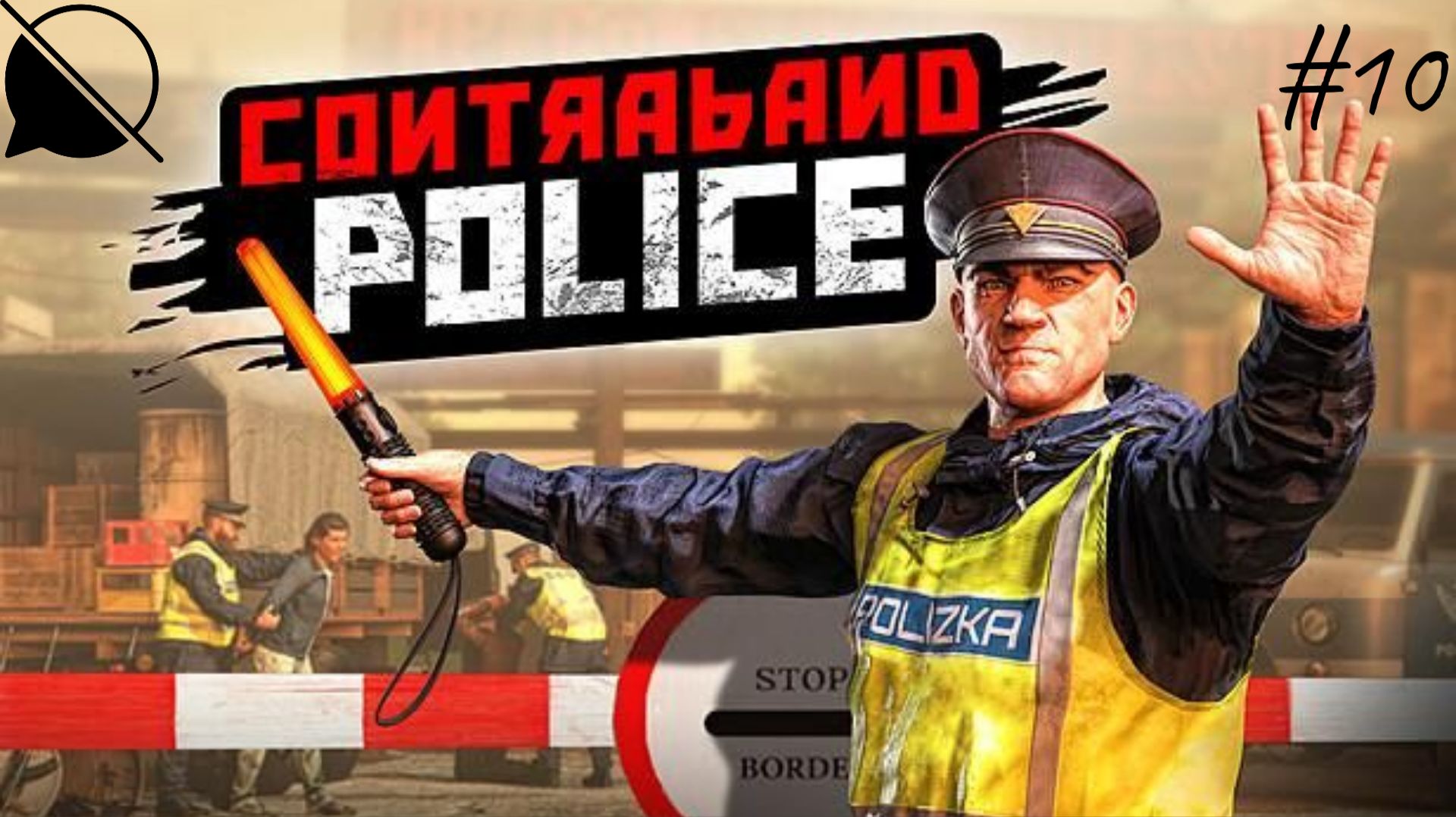 Обыденные дела ► Contraband Police #10