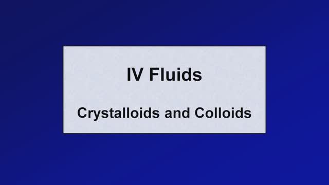 IV Fluids_Lesson 2 - Crystalloids and Colloids Eric Strong