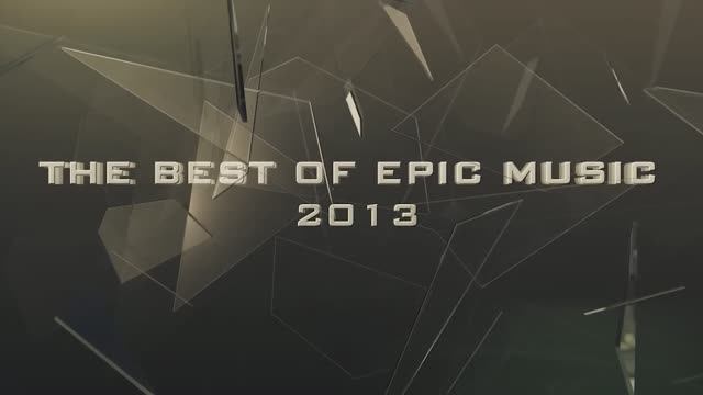 BEST OF EPIC MUSIC CINEMATIC 2013