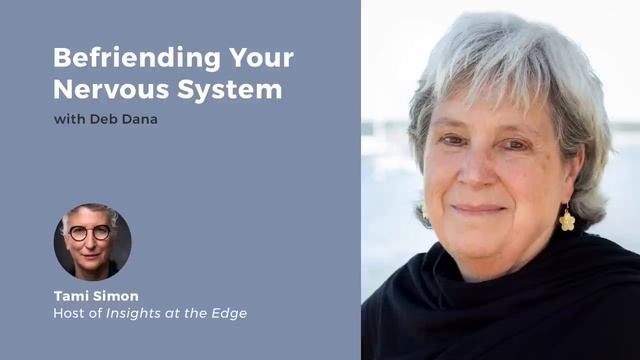 Deb Dana Befriending Your Nervous System