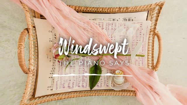 🌺 Музыка без авторских прав — The Piano Says - WINDSWEPT | Solo Piano