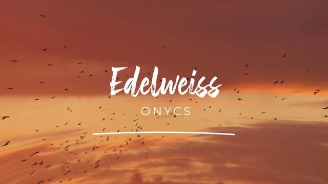 🏰 Музыка без авторских прав — Onycs - EDELWEISS | Ambient & Atmospheric