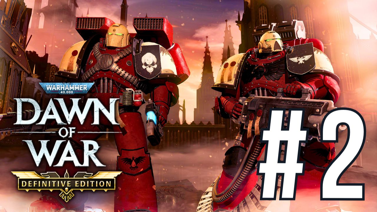 WARHAMMER 40,000: DAWN OF WAR | SOULSTORM | КОСМОДЕСАНТ #2