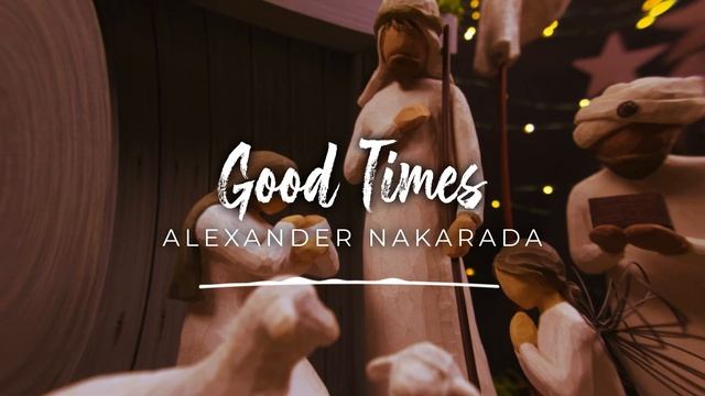 🙏 Музыка без авторских прав — Alexander Nakarada - GOOD TIMES | Instrumental & Christmas