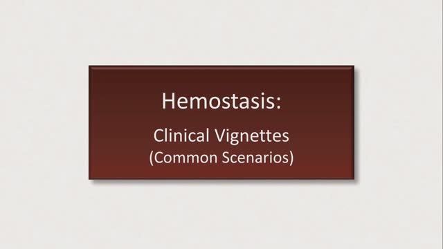 14_Hemostas - Clinical Vignettes on Hemostasis (Common Scenars) E. Strong