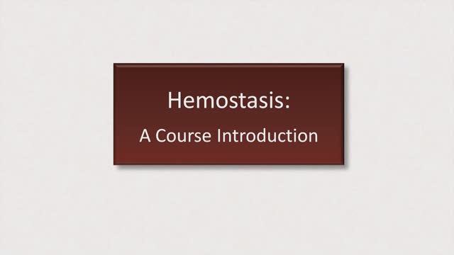 1_Hemostasis Lesson 1 - An Introduction Eric Strong