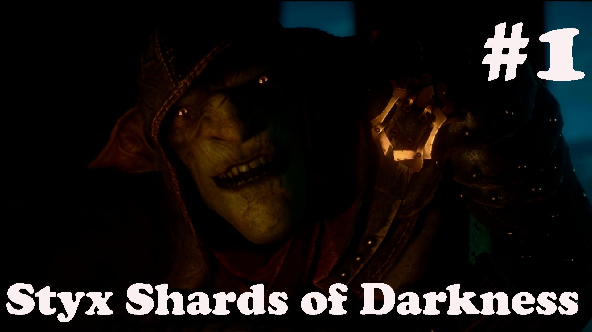 Styx  Shards of Darkness/ «Стикс: Осколки тьмы»/Часть№1/Полное прохождение