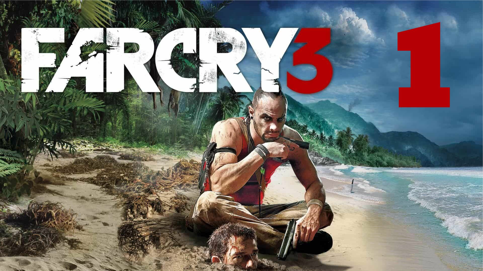 Far Cry 3. Глава 1 и 2