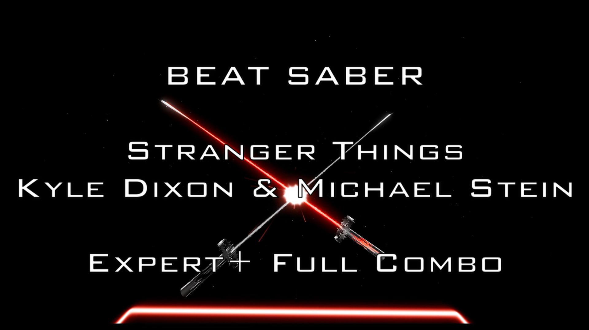 Beat Saber [Stranger Things – Kyle Dixon & Michael Stein] | Expert+ | Full Combo |