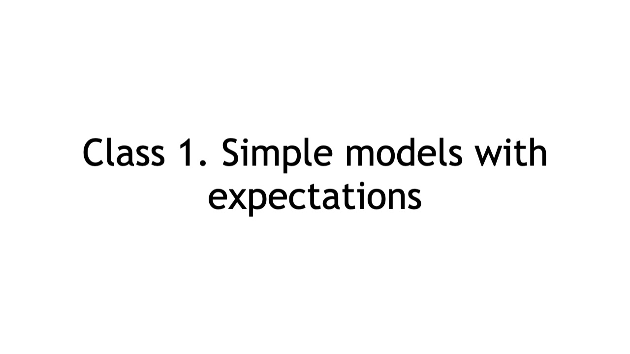 Class 1. Simple models with expectations