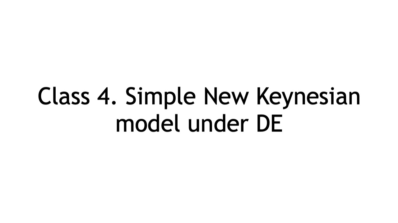 Class 4. Simple New Keynesian model under DE (vol.1)