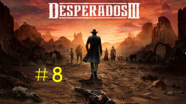 Desperados 3 - Прохождение «Бурная ночь»