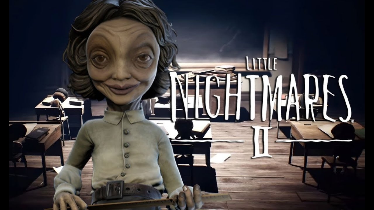 ОЧЕНЬ ЗЛАЯ УЧИТЕЛЬНИЦА ► Little Nightmares II #2