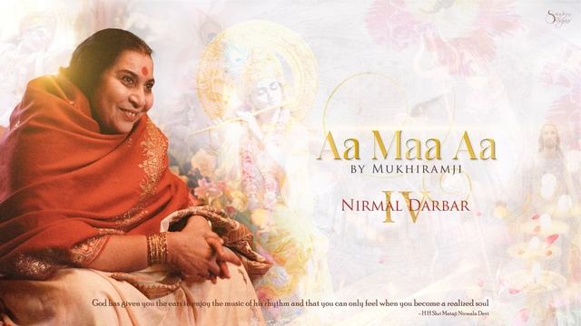 Aa Maa Aa | Nirmal Darbar IV | Mukhiramji