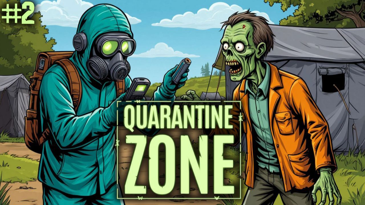 Quarantine Zone - Квота выполнена, едем дальше #2
