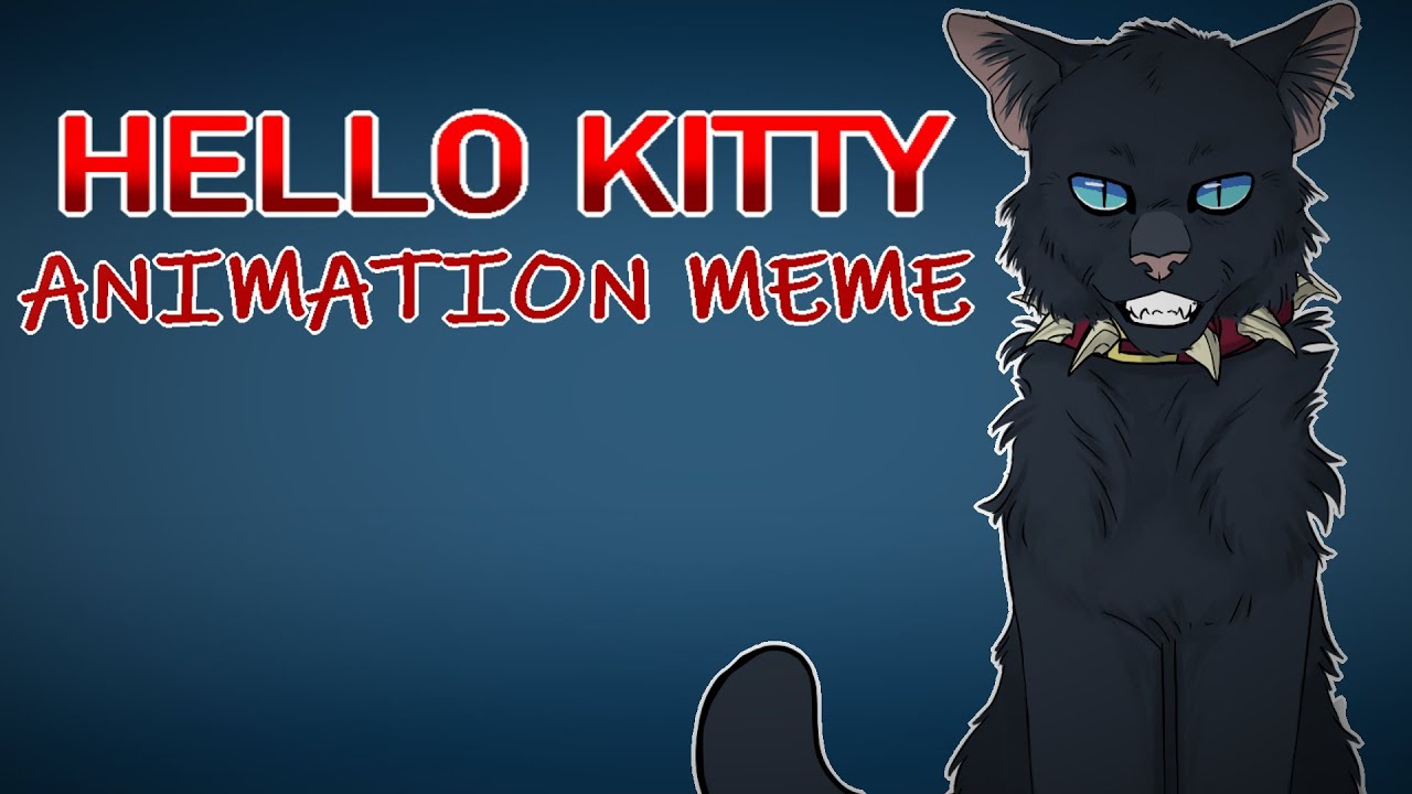 Hello Kitty | Scourge Animation Meme [Warrior Cats] (КОТЫ ВОИТЕЛИ АНИМАЦИЯ ПЕРЕЗАЛИВ)