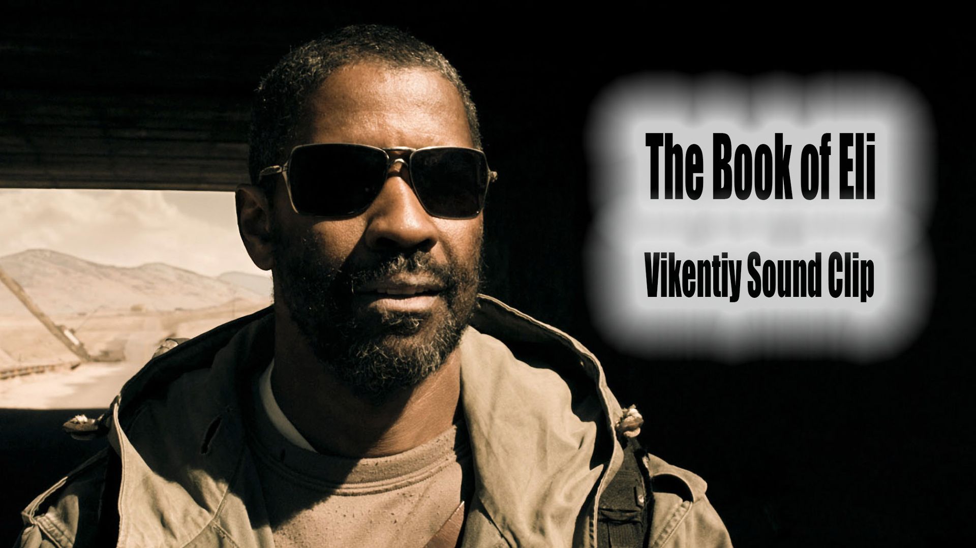The Book of Eli (Vikentiy Sound Clip) (2013)