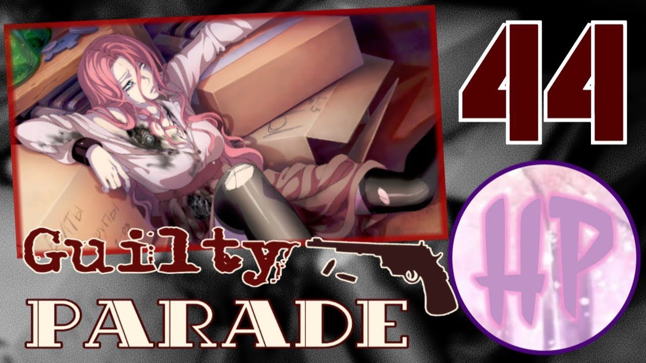 44 - ВРЕМЯ ПЕРЕРОЖДЕНИЯ! - Прохождение Guilty Parade 4 Эпизод