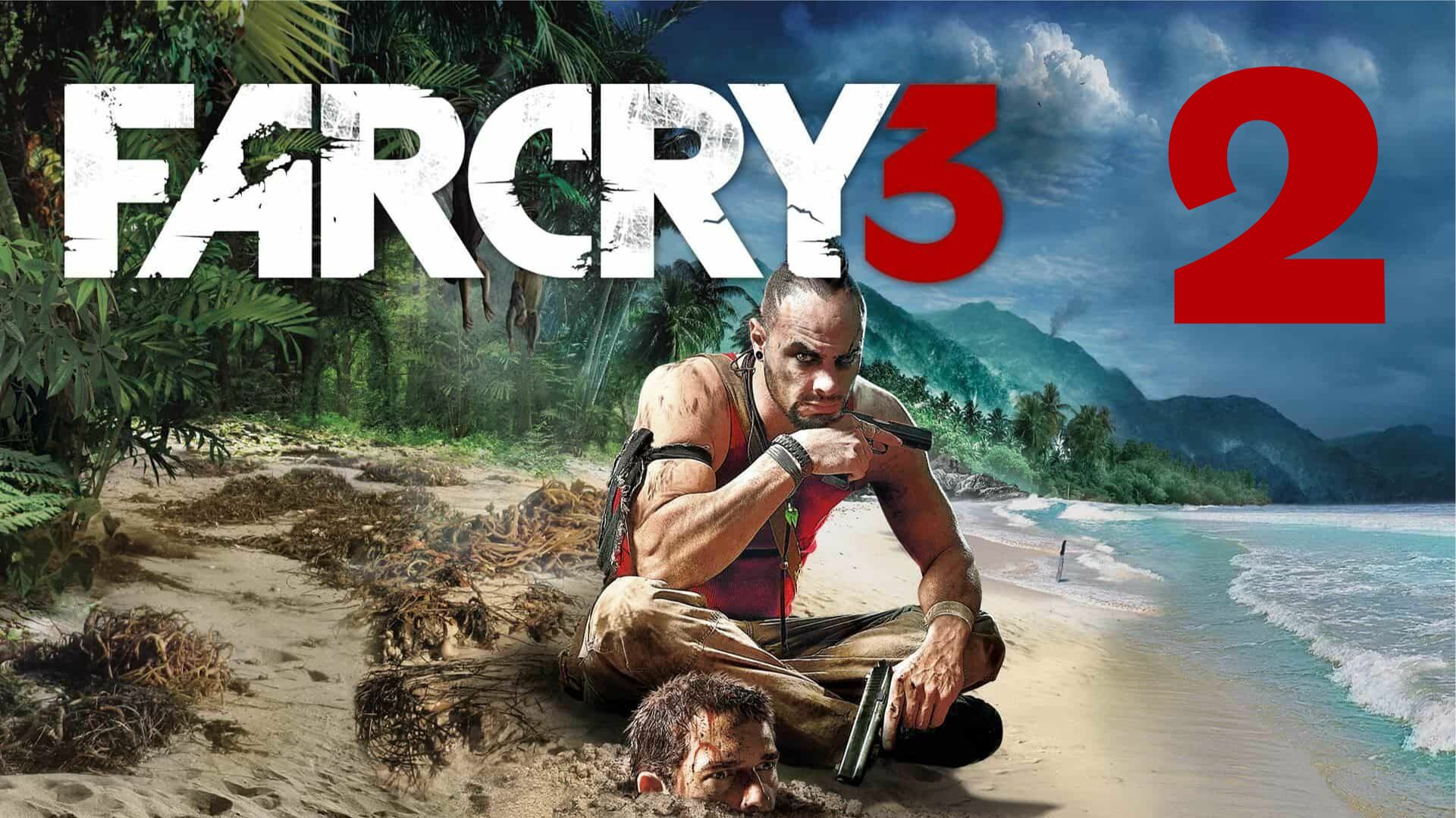 Far Cry 3. Глава 3 и 4