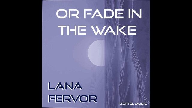 Or Fade in the Wake. Lana Fervor. Новые зарубежные хиты и песни 2026