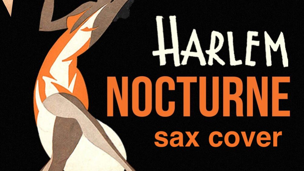 Harlem Nocturne  ( sax cover )