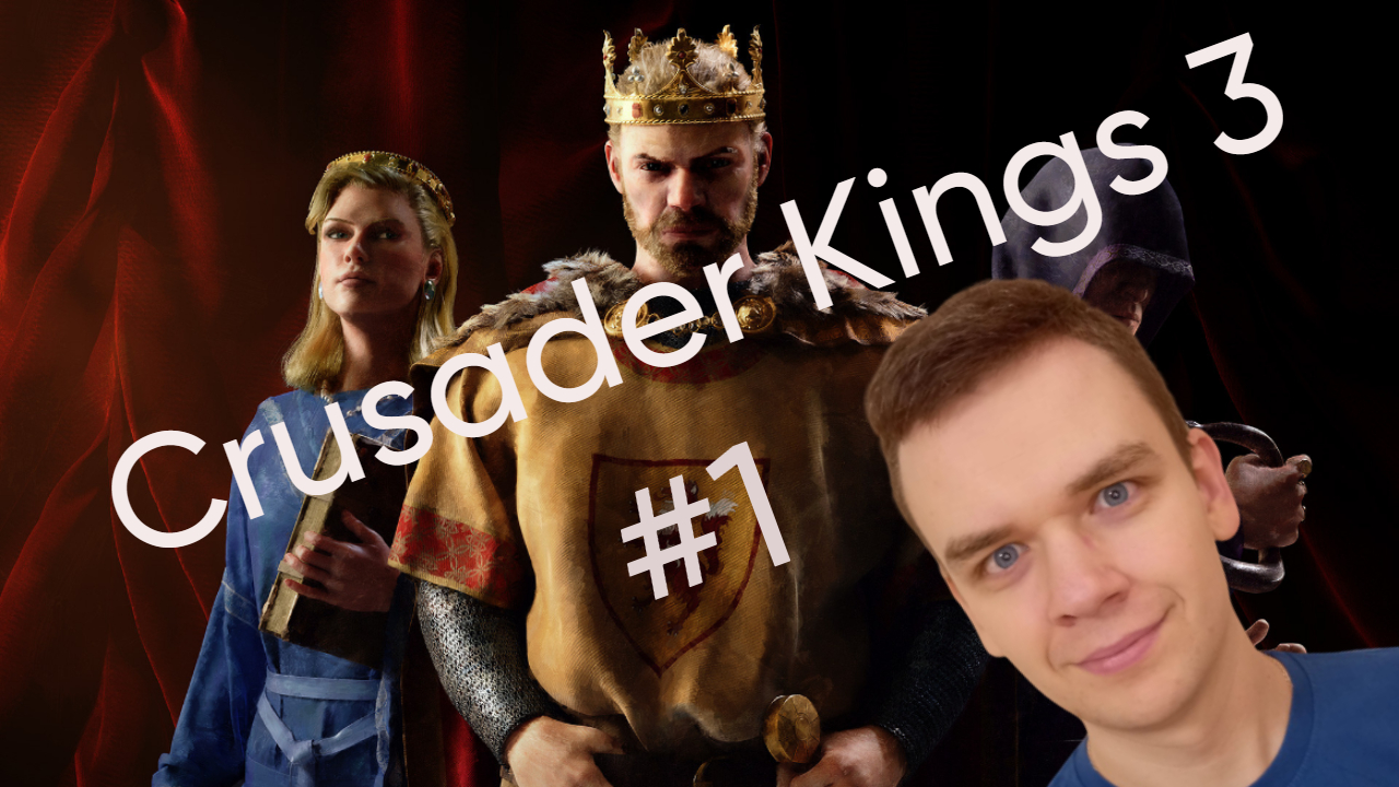 Crusader Kings 3 прохождение. За Наварру. выпуск 1. Брачные союзы, рождение наследника