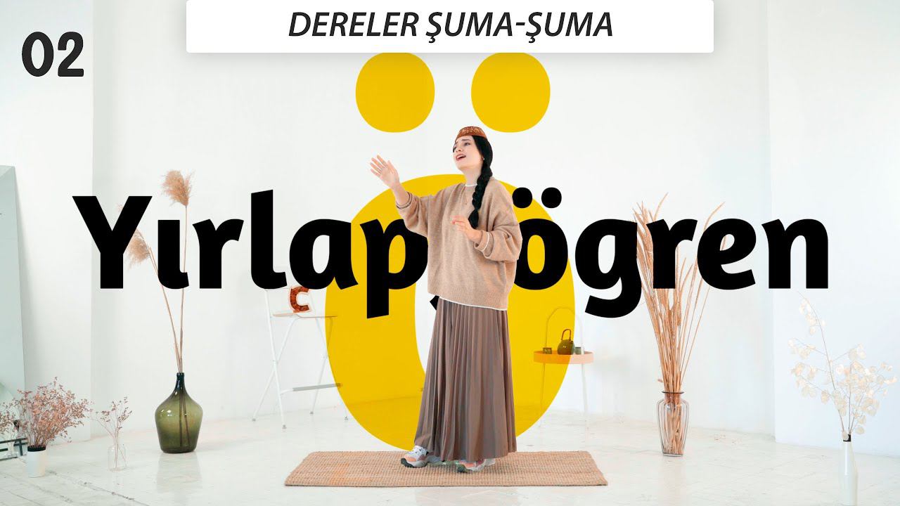 YIRLAP ÖGREN | Ep.02 DERELER ŞUMA-ŞUMA by Fatma Cappar