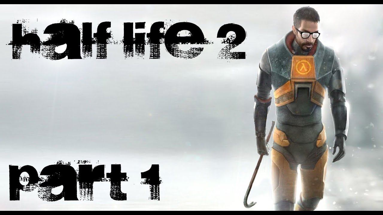 Half-Life 2 Прохождение с комментариями Часть 1