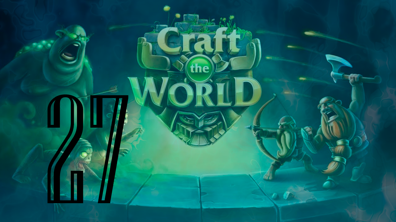 [27] Craft The World: Кампания [без комментариев]