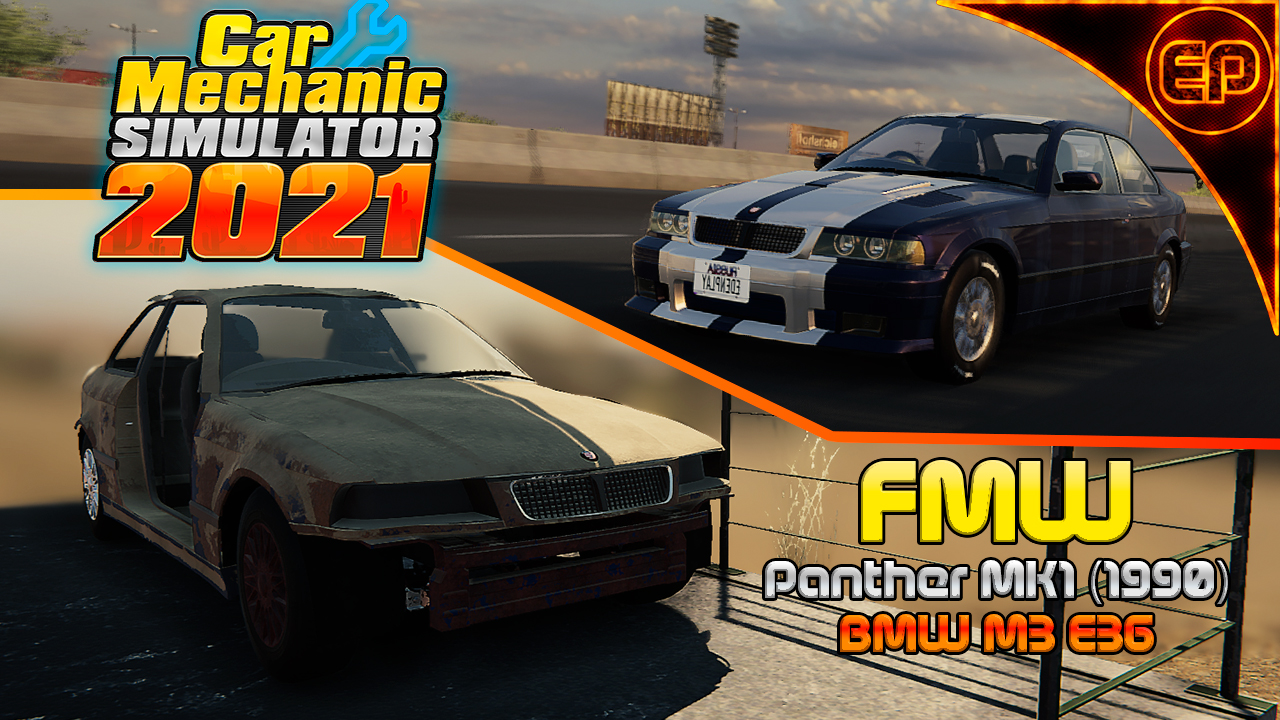 Car Mechanic Simulator 2021 - Реставрация и тюнинг FMW Panther MK1 (1990) BMW M3 E36