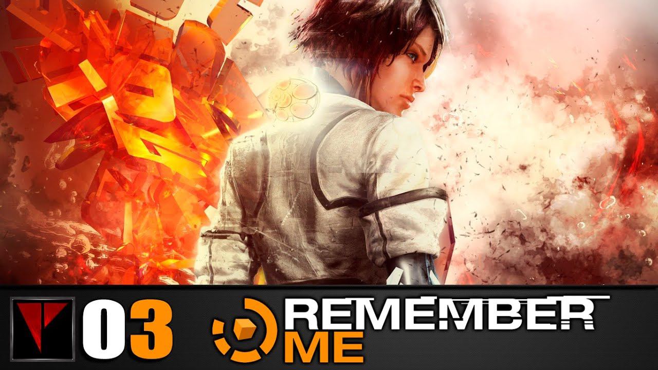 Remember Me #03 - Выход на глубину