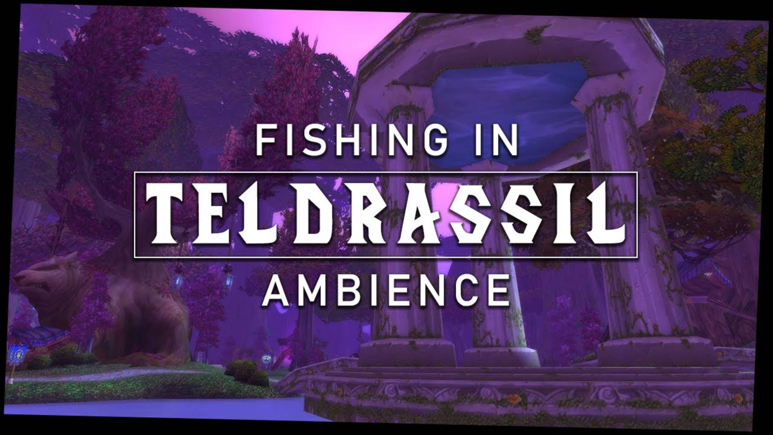 WoW ASMR - Fishing in Teldrassil (Just Ambience)