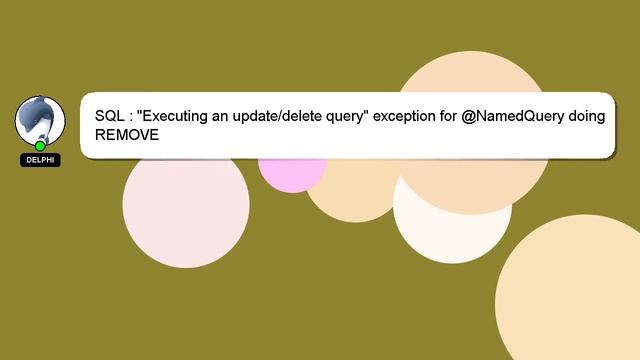 SQL : Executing an update/delete query exception for @NamedQuery doing REMOVE – смотреть онлайн ...