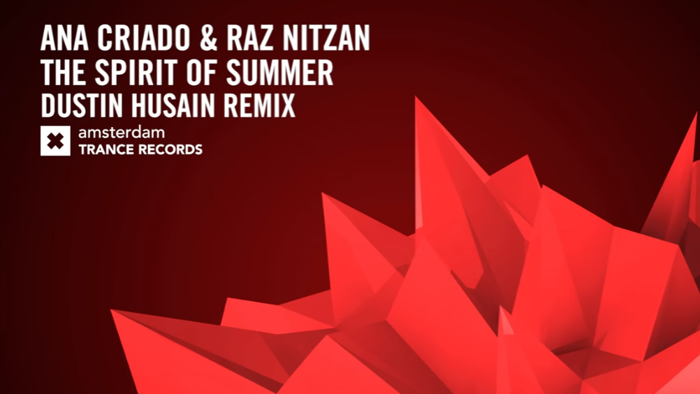 Ana Criado & Raz Nitzan - The Spirit of Summer (Dustin Husain Remix) Amsterdam Trance + LYRICS.mp4