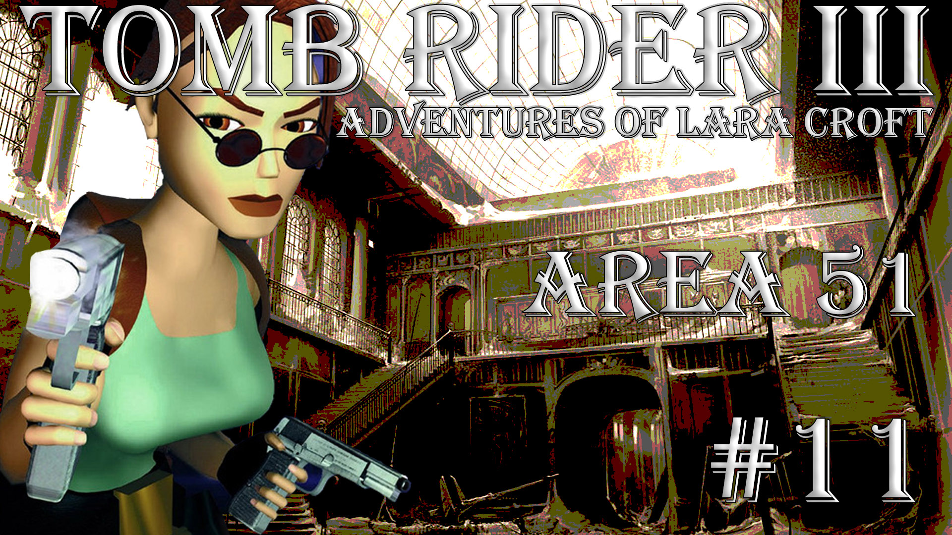 Tomb Rider 3 Adventures of Lara Croft. #11-Area 51. Walkthrough. Gameplay.