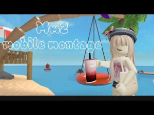 Mm2 mobile montage []