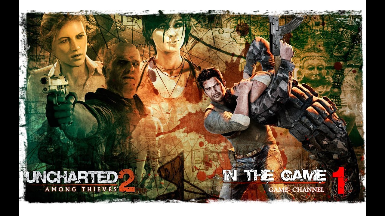 Uncharted 2: Among Thieves - Прохождение Серия #1 [Между Молотом и Наковальней]