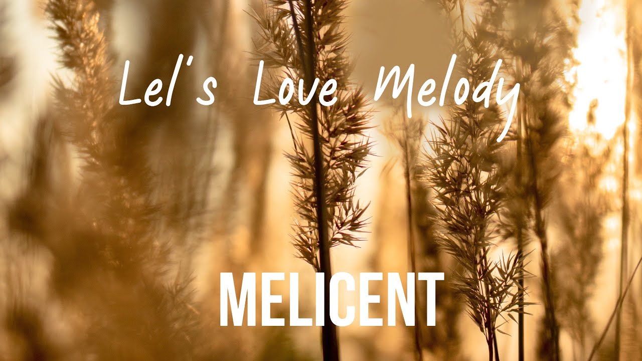 Melicent - Любовная мелодия Леля (Lel's love melody) смотреть онлайн ...