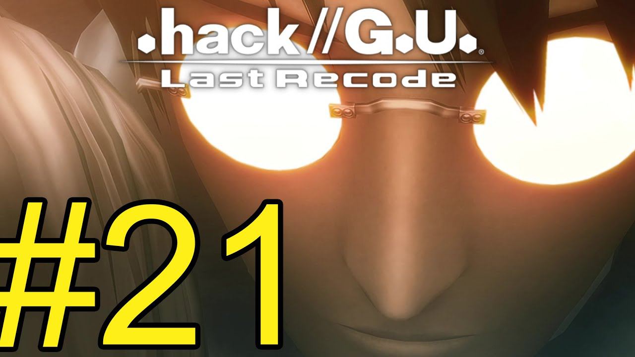 .hack//G.U. Last Recode  Прохождение ч21 (стрим 05.10.22) ДУШИЛОВО