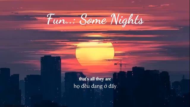 Vietsub | Some Nights - Fun | Lyrics Video – смотреть онлайн видео от ...