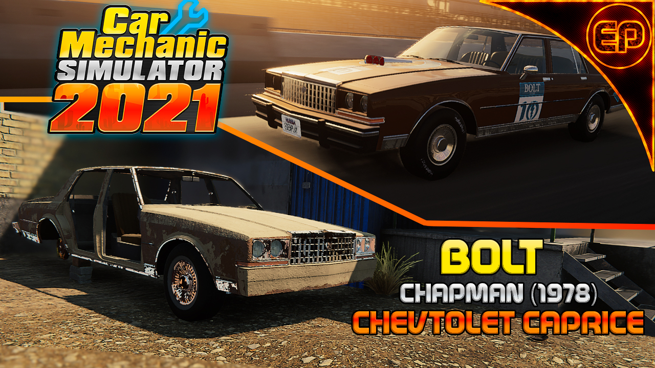 Car Mechanic Simulator 2021 - Реставрация и тюнинг Bolt Chapman (1978) Chevrolet Caprice